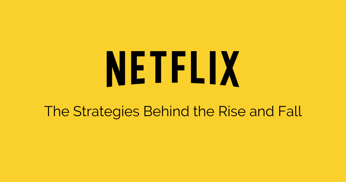 The Rise and Fall of Netflix