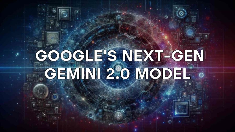 🌌 Google's next-gen Gemini 2.0 model