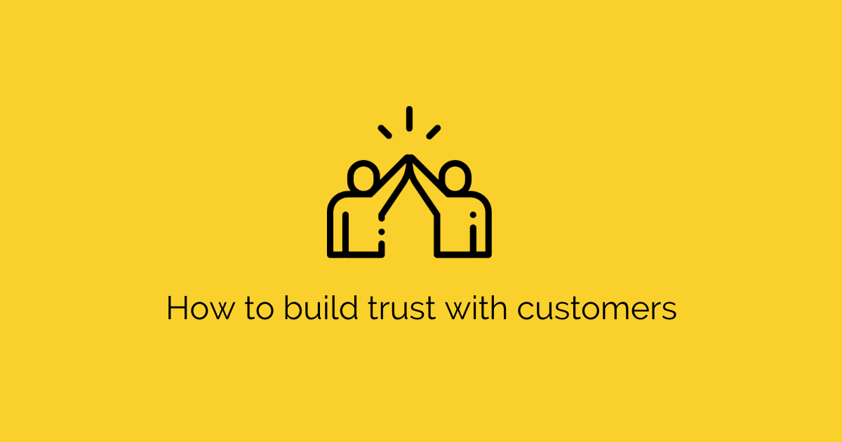 How to get customers to trust you