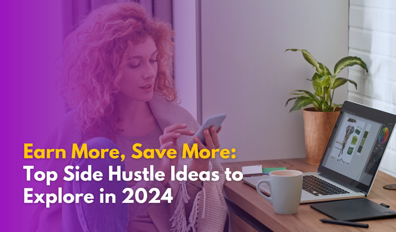 Earn More, Save More: Top Side Hustle Ideas to Explore in 2024🔎