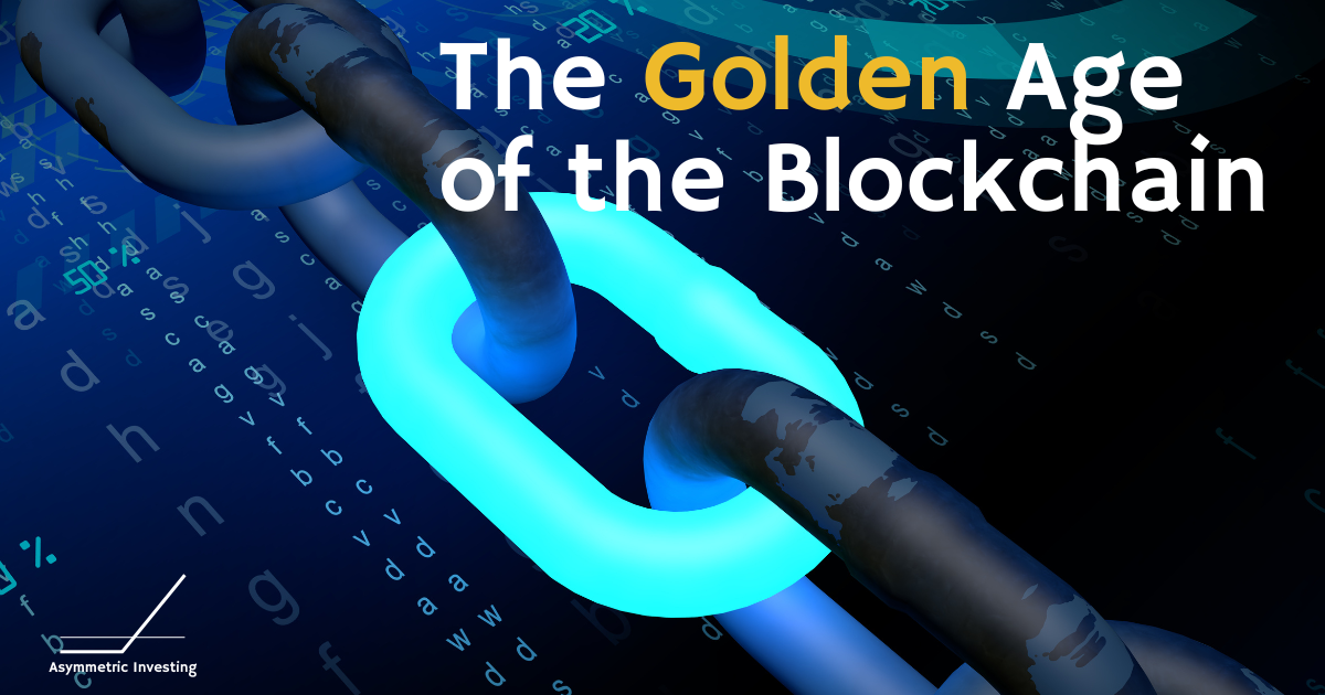 The Golden Age Of Blockchain Disruption