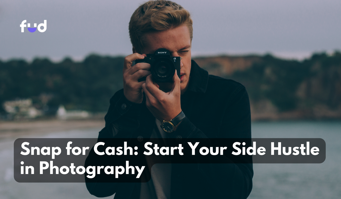 Snap for Cash: Start Your Side Hustle in Photography