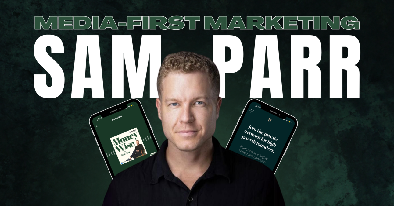SAM PARR: MEDIA-FIRST MARKETING