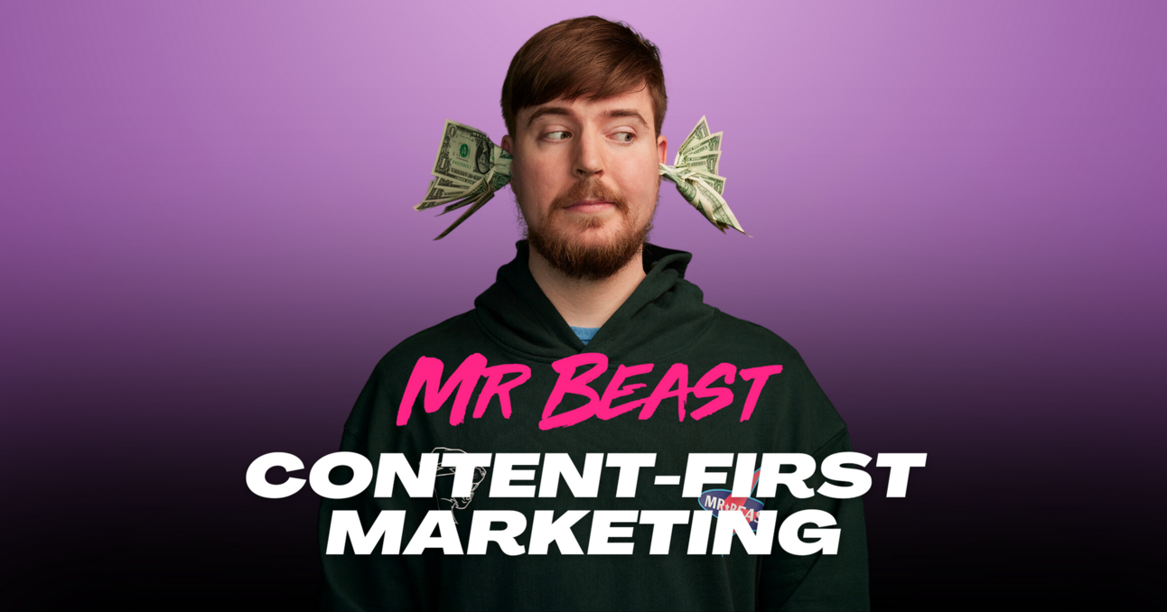 MR BEAST: CONTENT-FIRST MARKETING