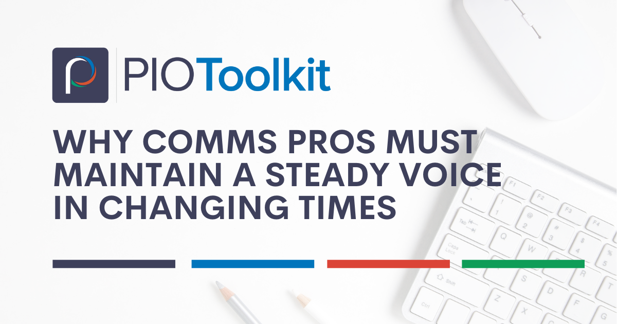 Why Comms Pros Must Maintain a Steady Voice in Changing Times