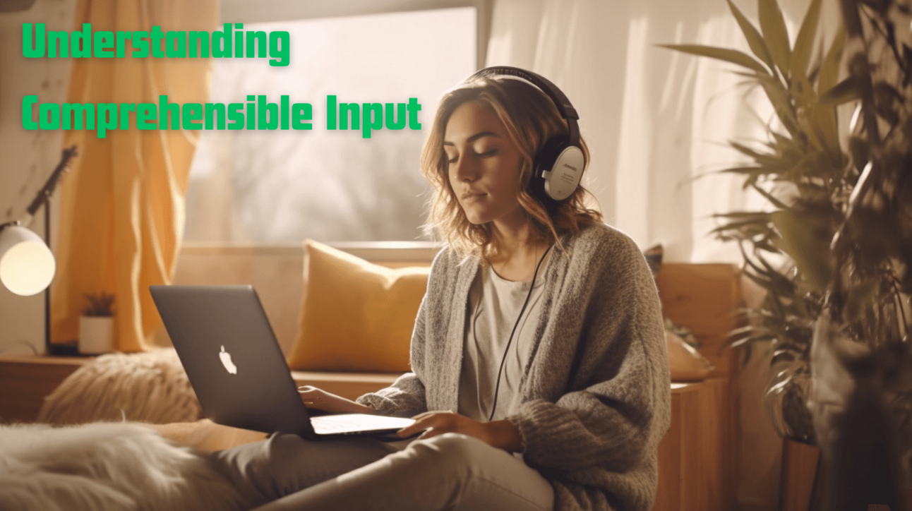 Understanding Comprehensible Input in Spanish