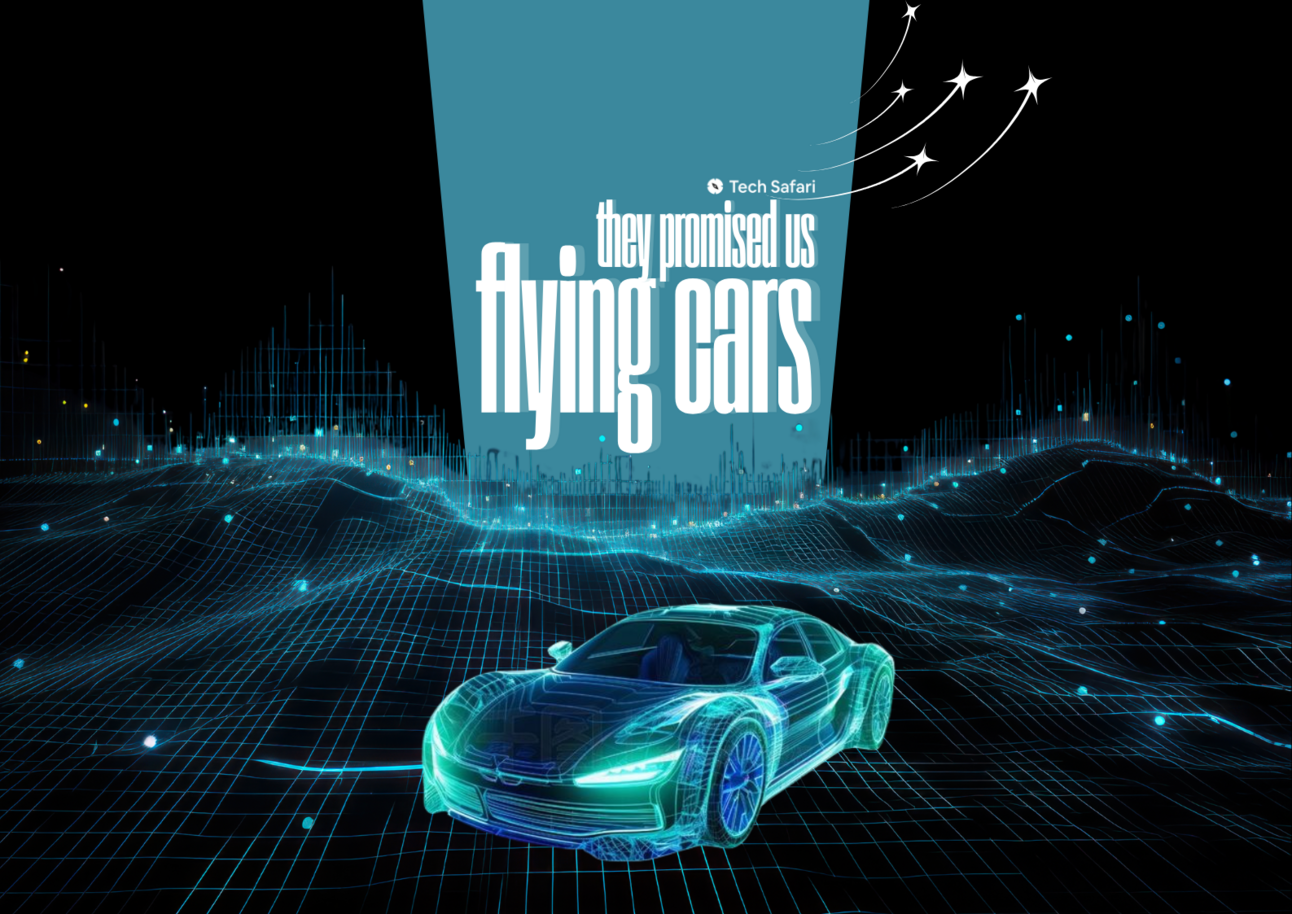 They promised us flying cars