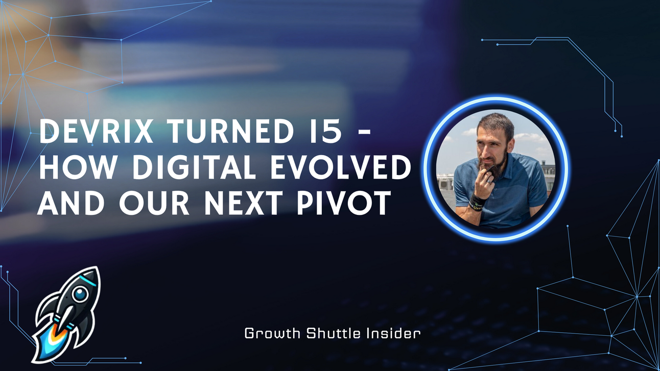 DevriX turned 15 - how digital evolved and our next pivot