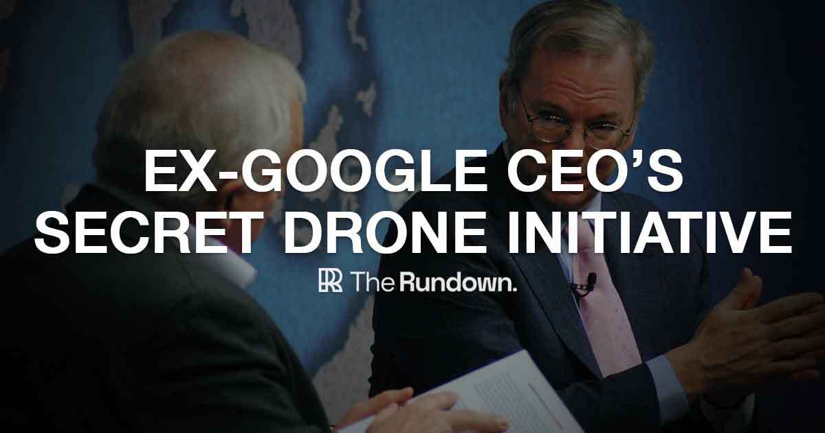 Ex-Google CEO's secret drone initiative