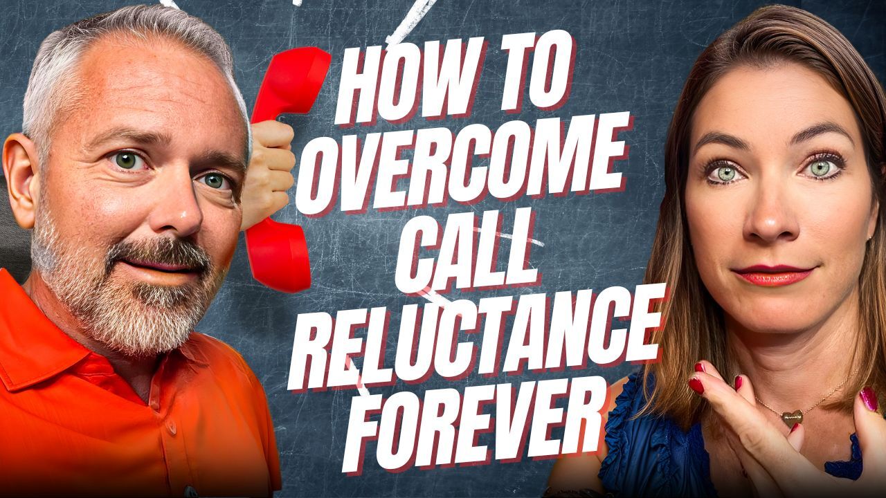 🏡 How To Overcome Call Reluctance Forever
