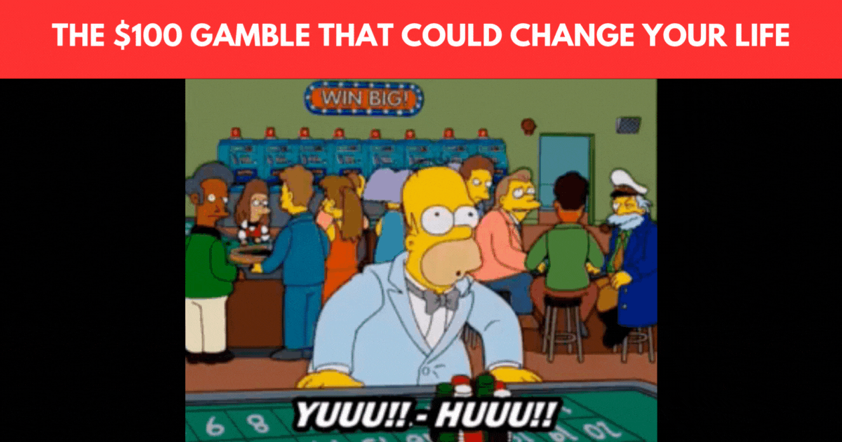 🎲 The $100 Gamble That Could Change Your Life—Without Quitting Your Job