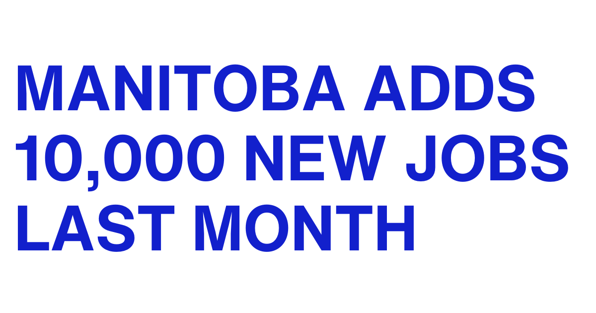Manitoba Adds 10,000 New Jobs