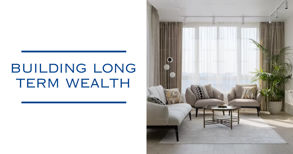 Building Wealth Brick by Brick: A Guide to Long-Term Property ...