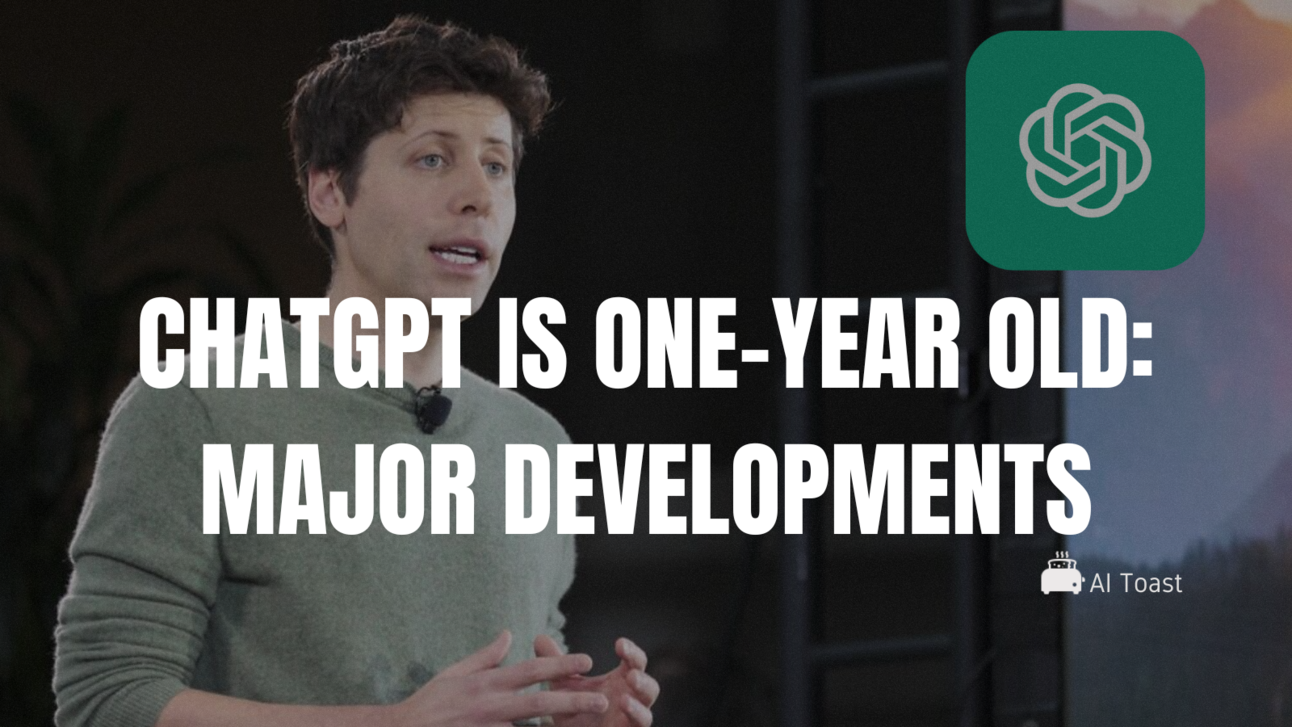 ChatGPT is One-Year Old: Major Developments
