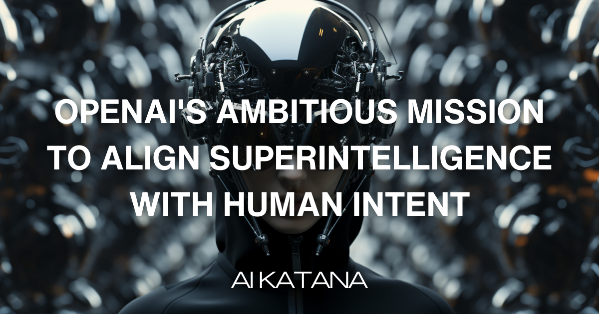 OpenAI's Ambitious Mission to Align Superintelligence with Human Intent