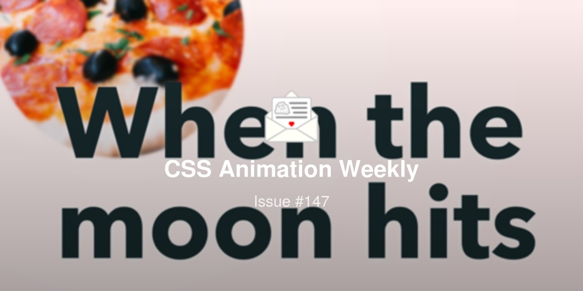 CSS Animation Weekly #147