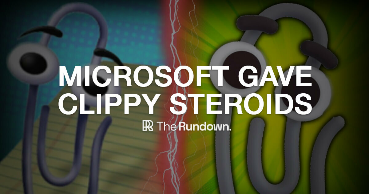 🤖 Microsoft gave Clippy steroids