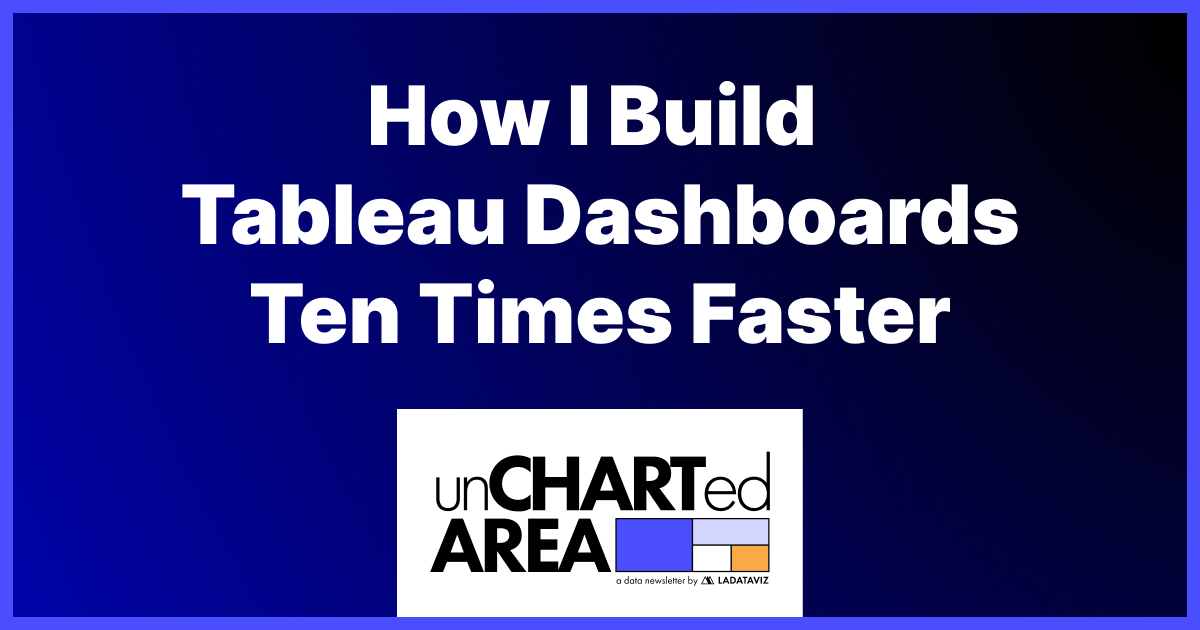How I Build Tableau Dashboards Quicker Than You Can Imagine!