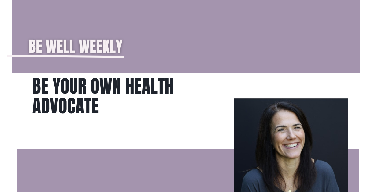 Be Your Own Health Advocate