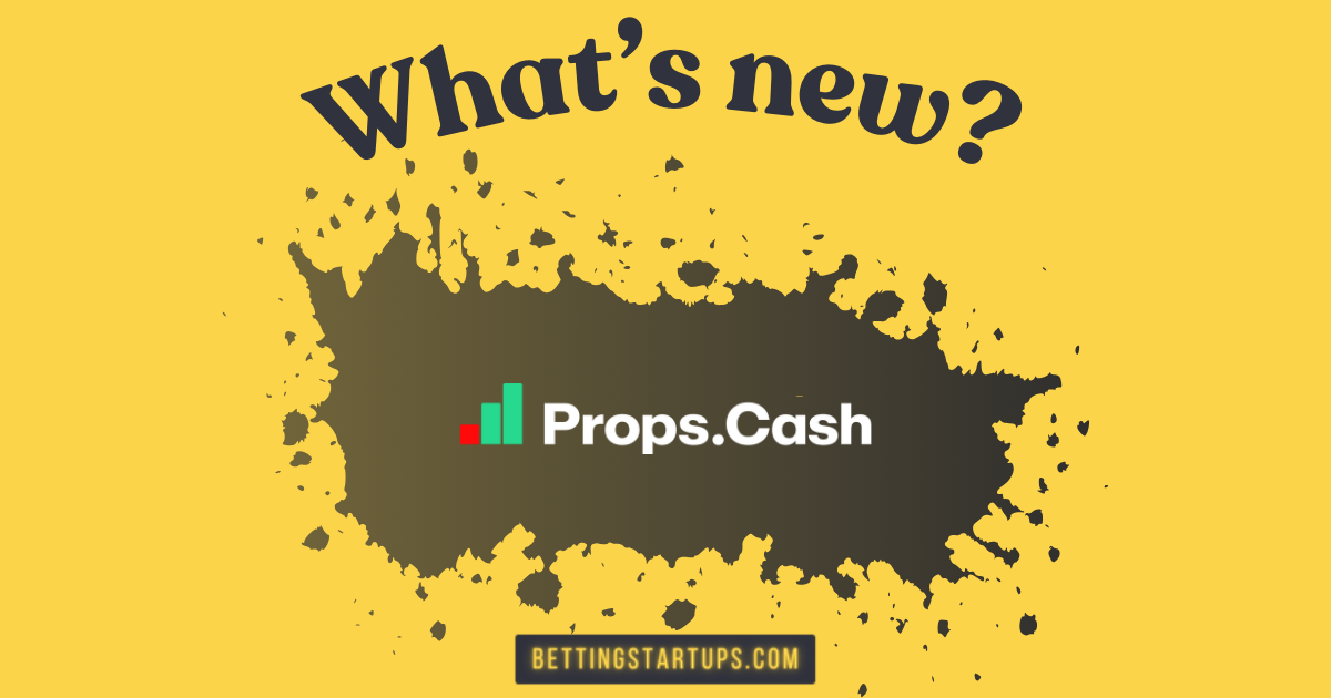 What's new with props.cash