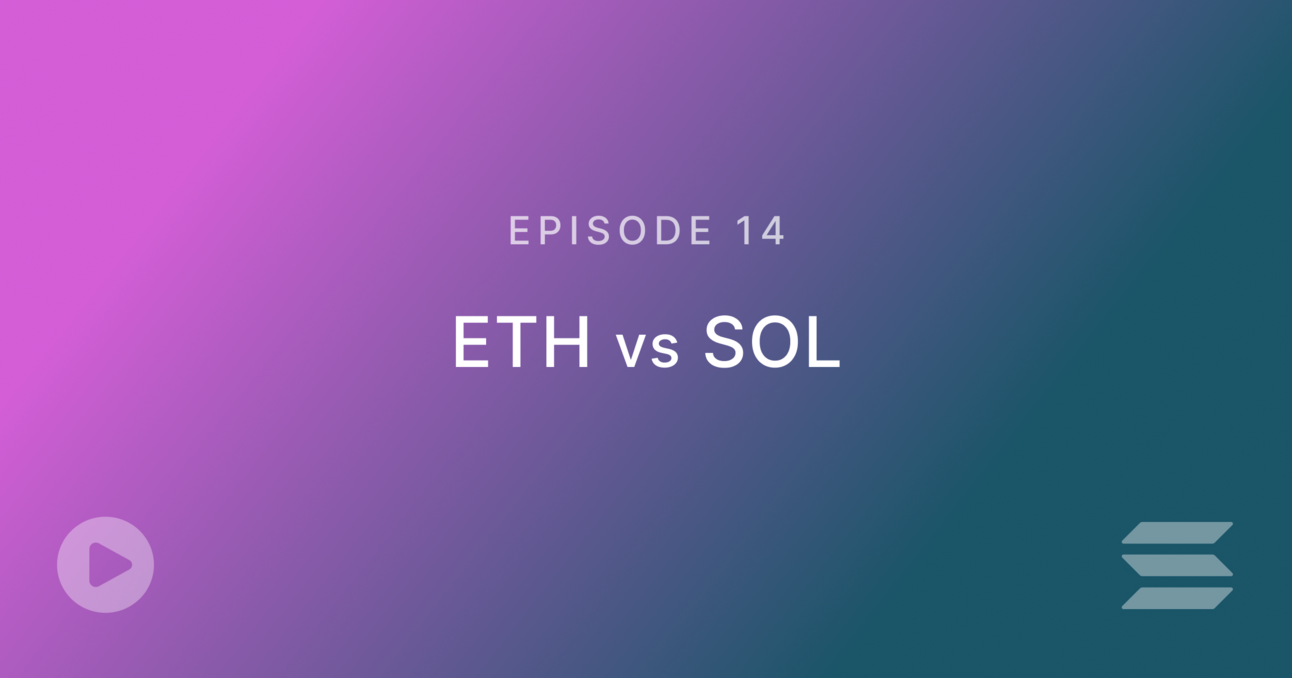 Episode 14: ETH vs SOL | The DeFi Report