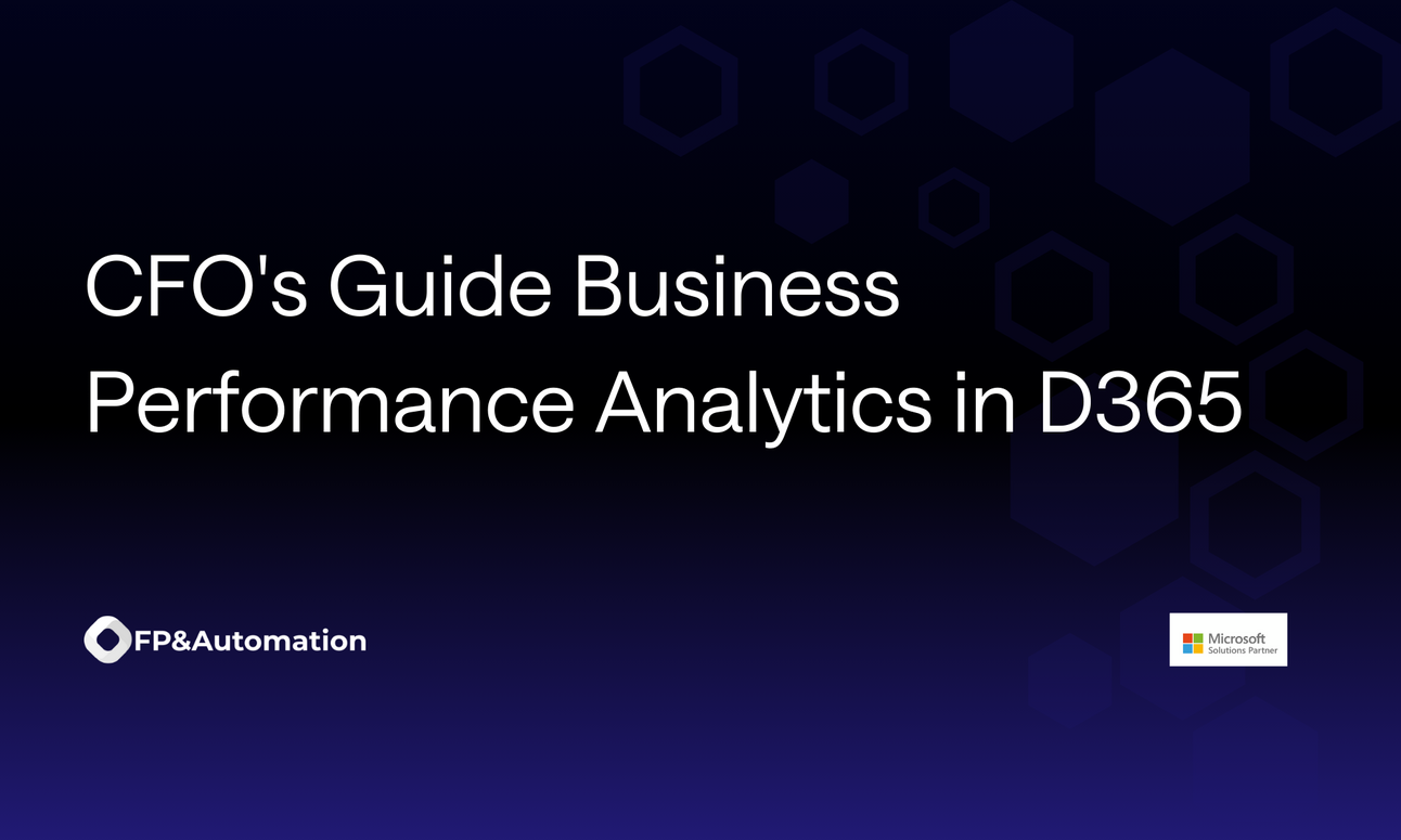 A CFO’s Guide to Business Performance Analytics in Dynamics 365