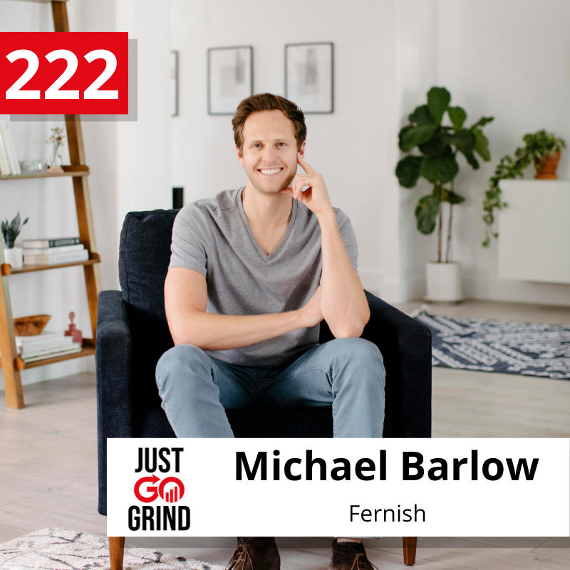 #222: Michael Barlow, Co-Founder & CEO at Fernish, a Los Angeles-Based Furniture Rental Startup ...
