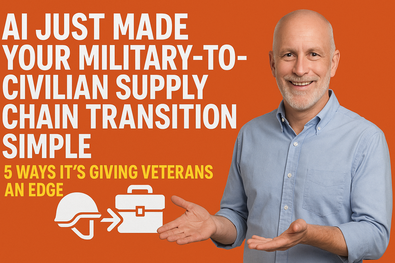 AI Just Made Your Military-to-Civilian Supply Chain Transition Simple ...