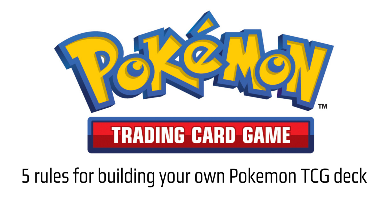 Special Edition: 5 rules for building your first Pokémon TCG deck
