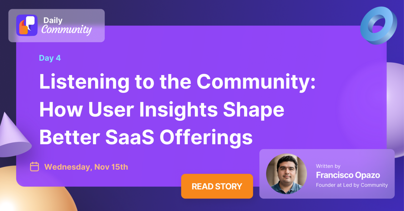Listening to the Community: How User Insights Shape Better SaaS Offerings