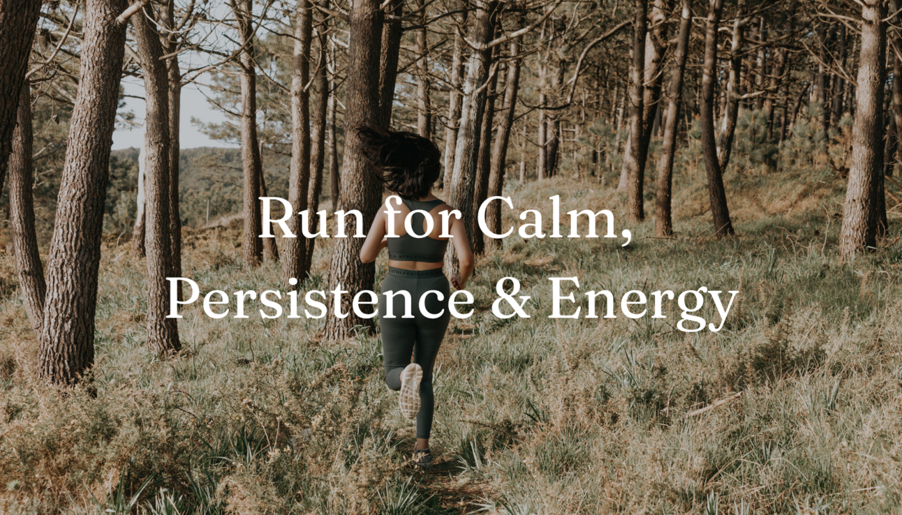 Run for calm, persistence and energy