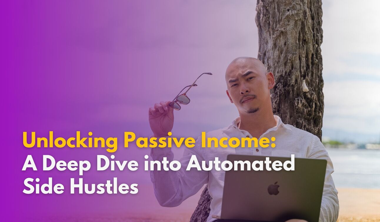 Unlocking Passive Income: A Deep Dive into Automated Side Hustles