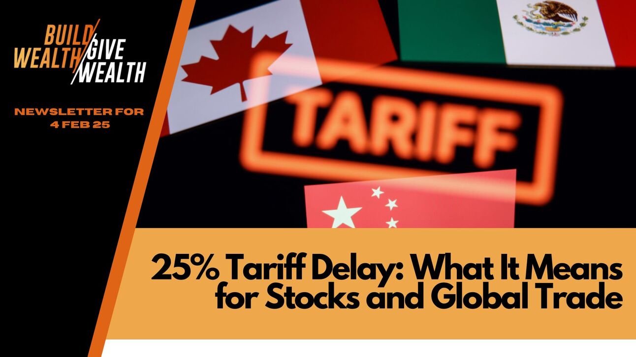 25% Tariff Delay: What It Means for Stocks and Global Trade