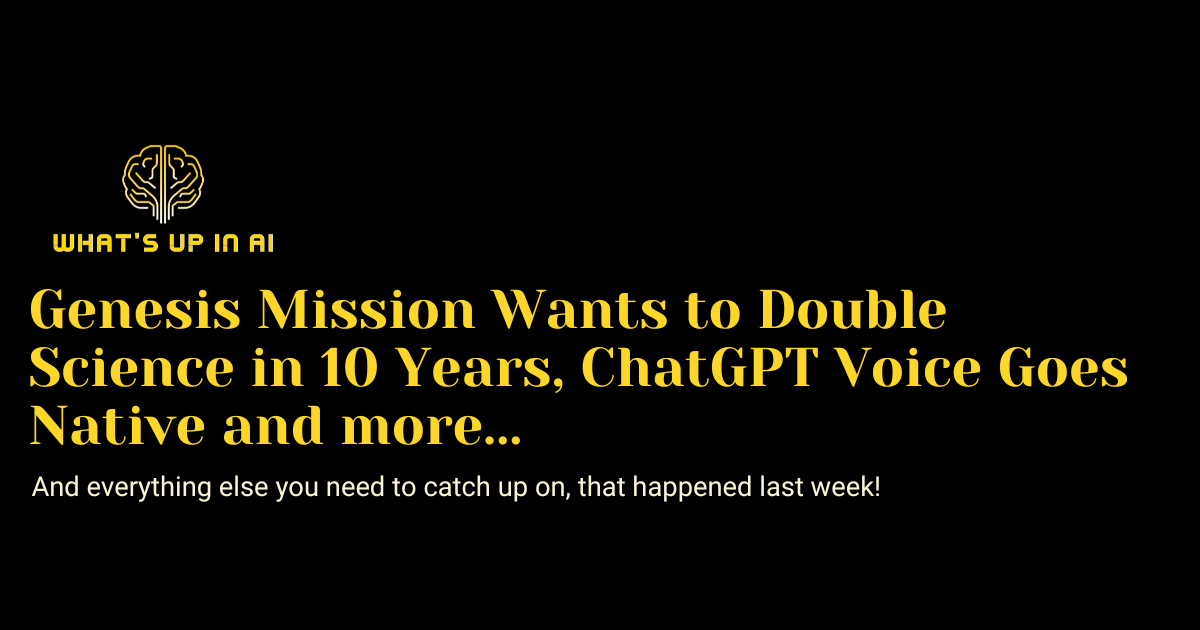 Genesis Mission Wants to Double Science in 10 Years, ChatGPT Voice Goes ...