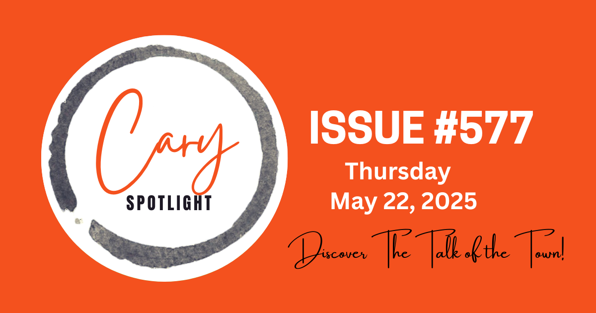 Cary Spotlight | Issue #577