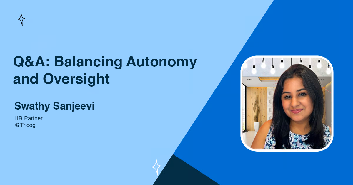 Q&A: Balancing Autonomy and Oversight with Swathy Sanjeevi