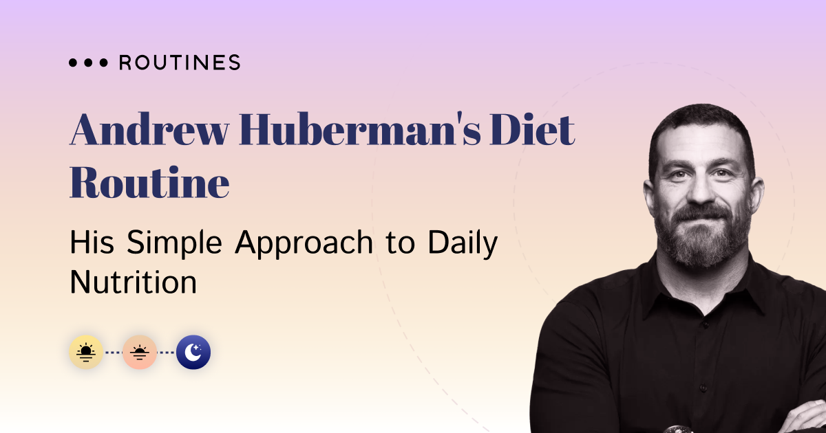 Can Andrew Huberman’s Diet Routine Transform Your Health?