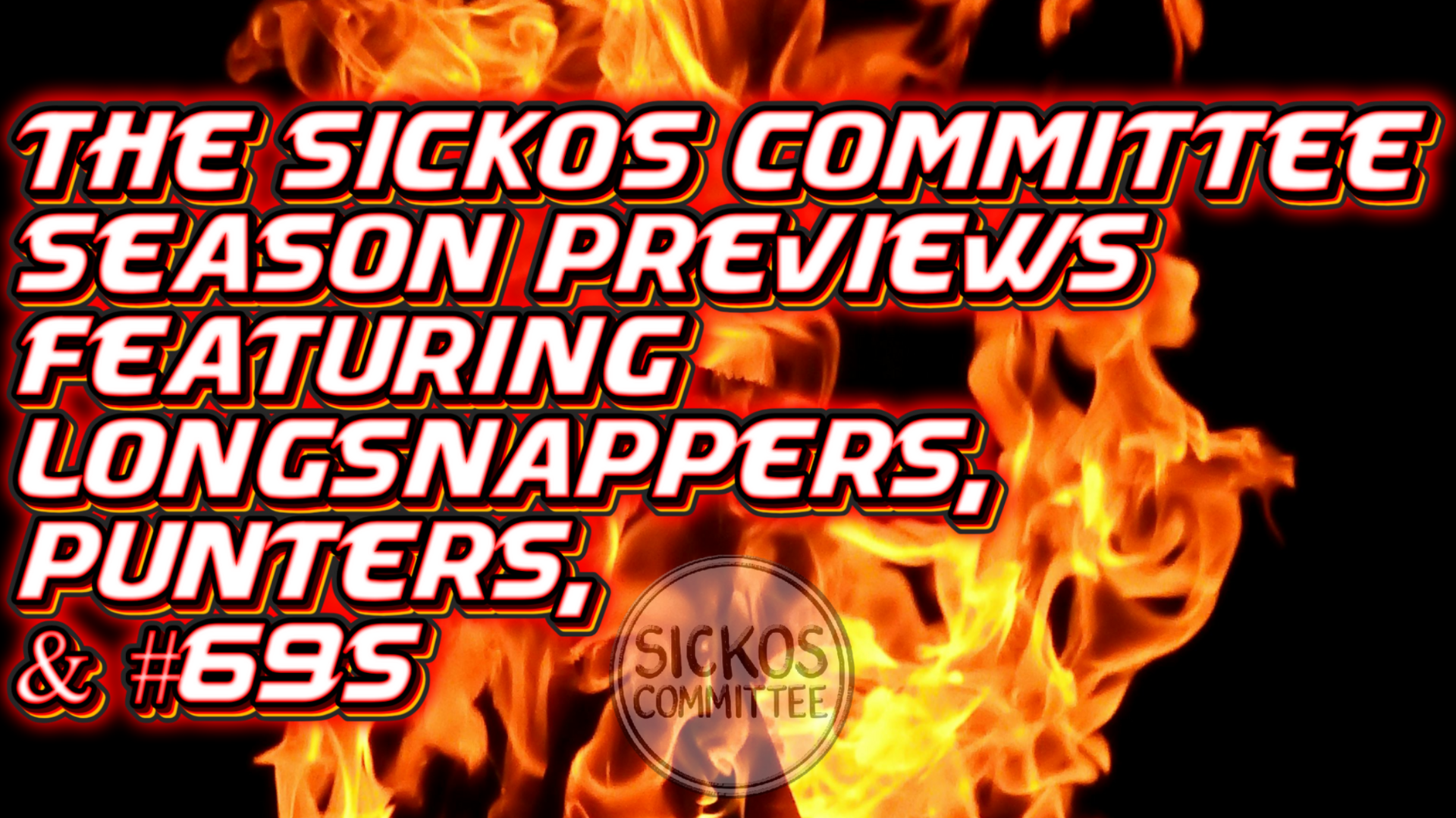 The Sickos Committee Season Previews featuring Longsnappers, Punters ...