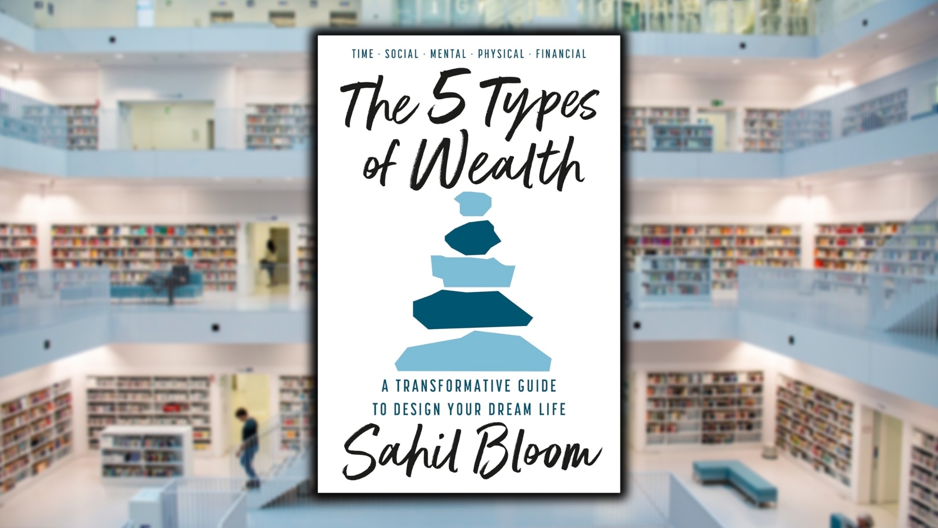 📚 The 5 Types of Wealth (A Guide to Designing Your Dream Life)