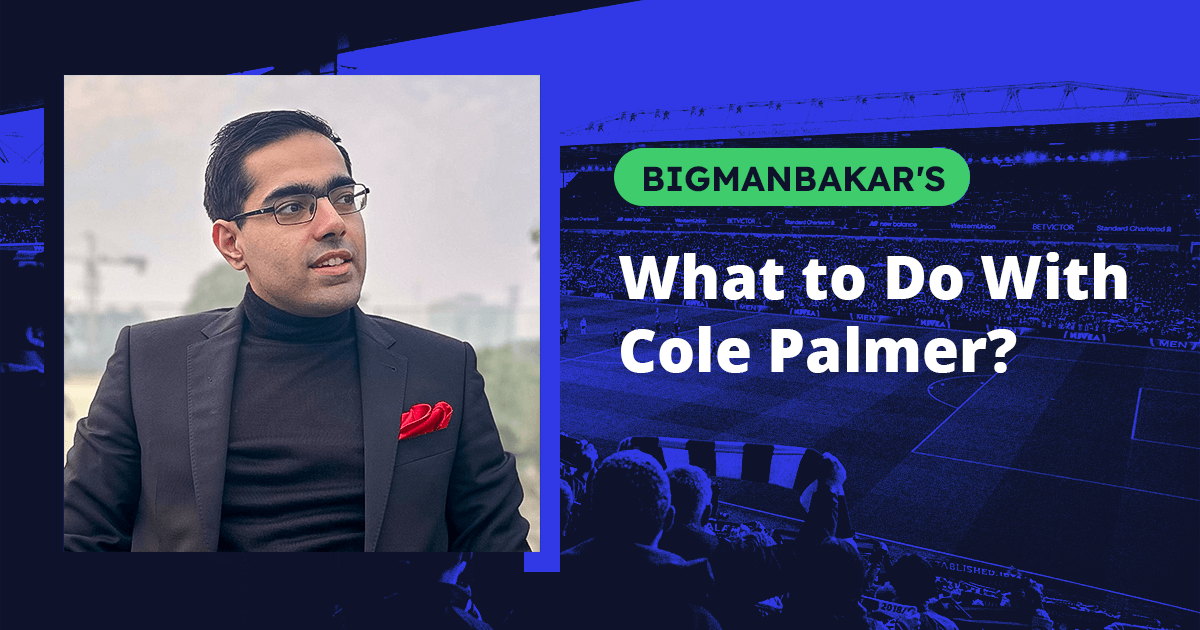 What to Do With Cole Palmer?