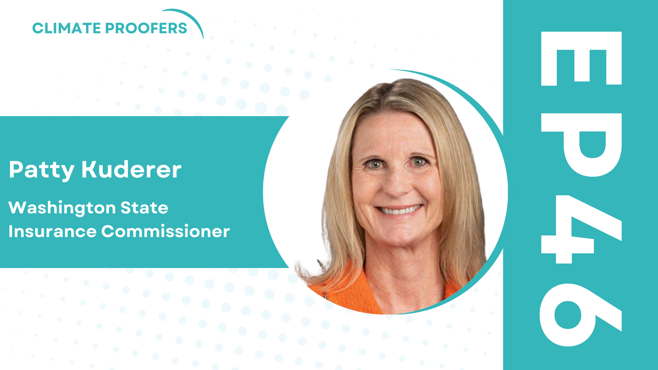 Washington Insurance Commissioner Kuderer On Her Climate Risk Priorities
