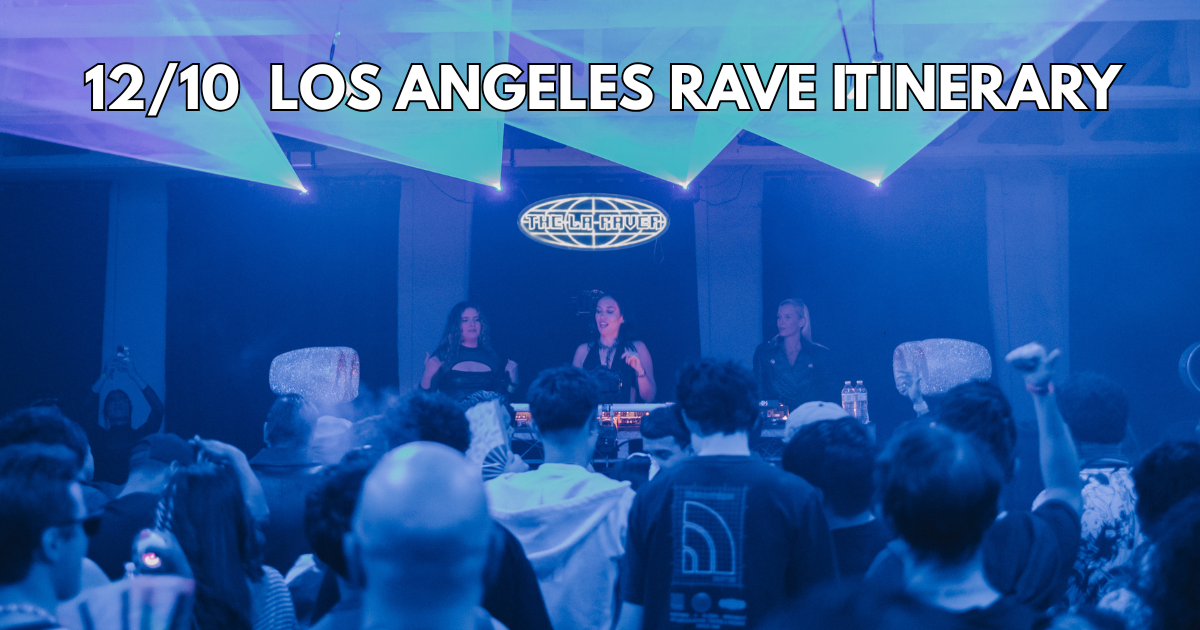 12/10 Los Angeles Rave Itinerary
