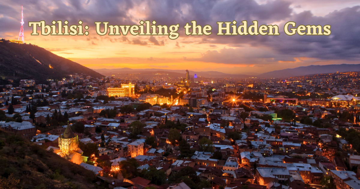 🇬🇪 Tbilisi: Unveiling the Hidden Gems