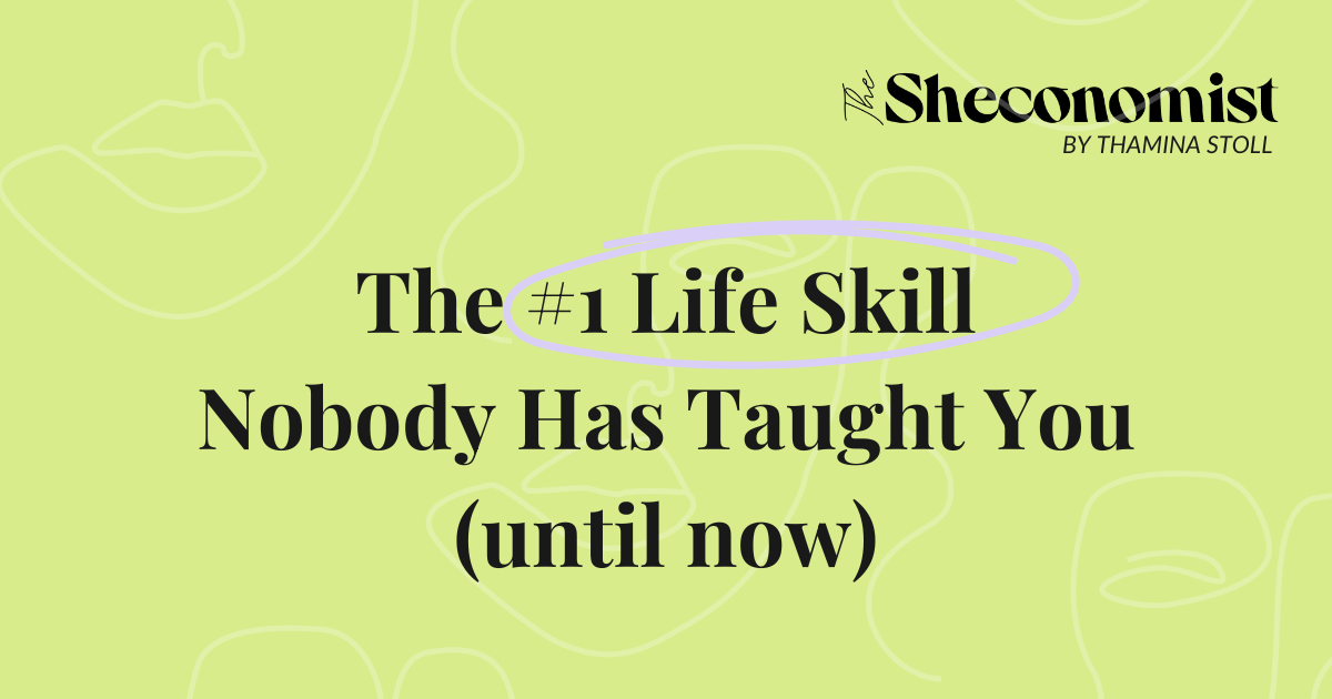 The #1 life skill that no one has taught you (until now):