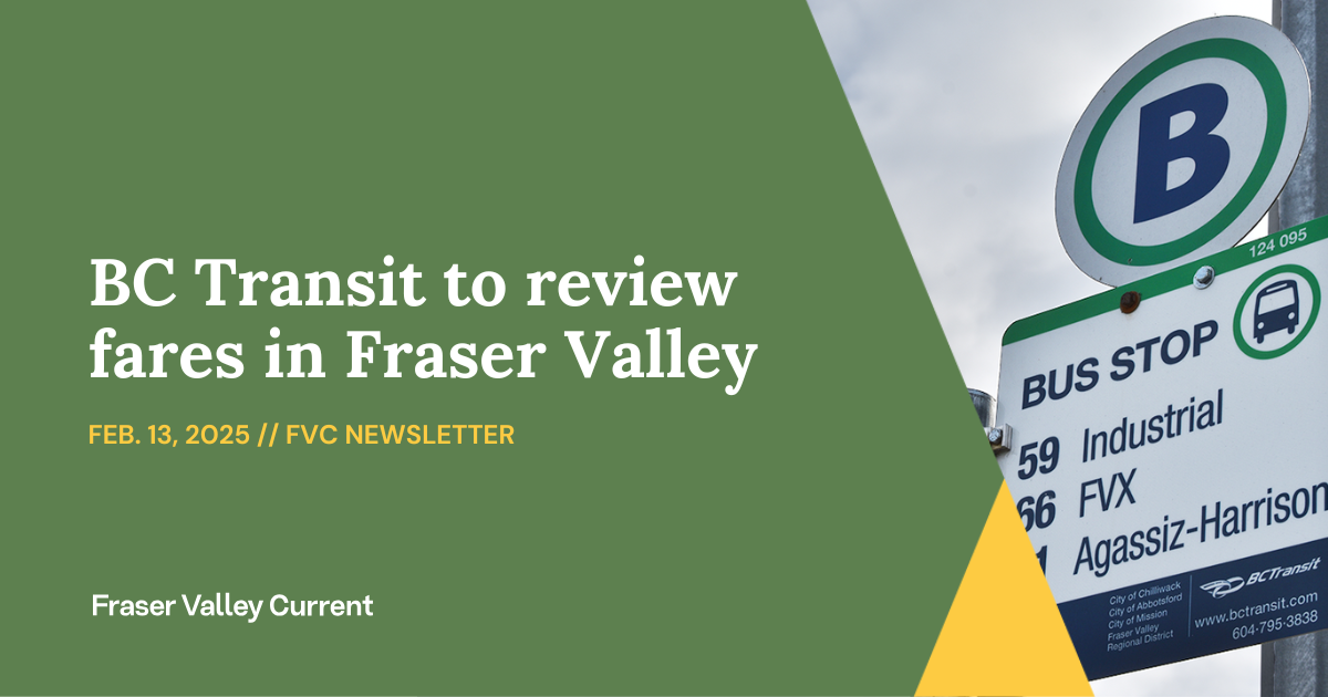 Thursday - Feb. 13, 2025 - BC Transit to review fares in eastern Fraser Valley