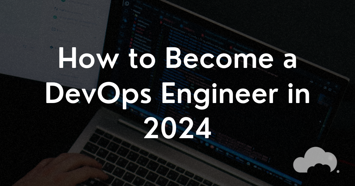 How To Become a DevOps Engineer