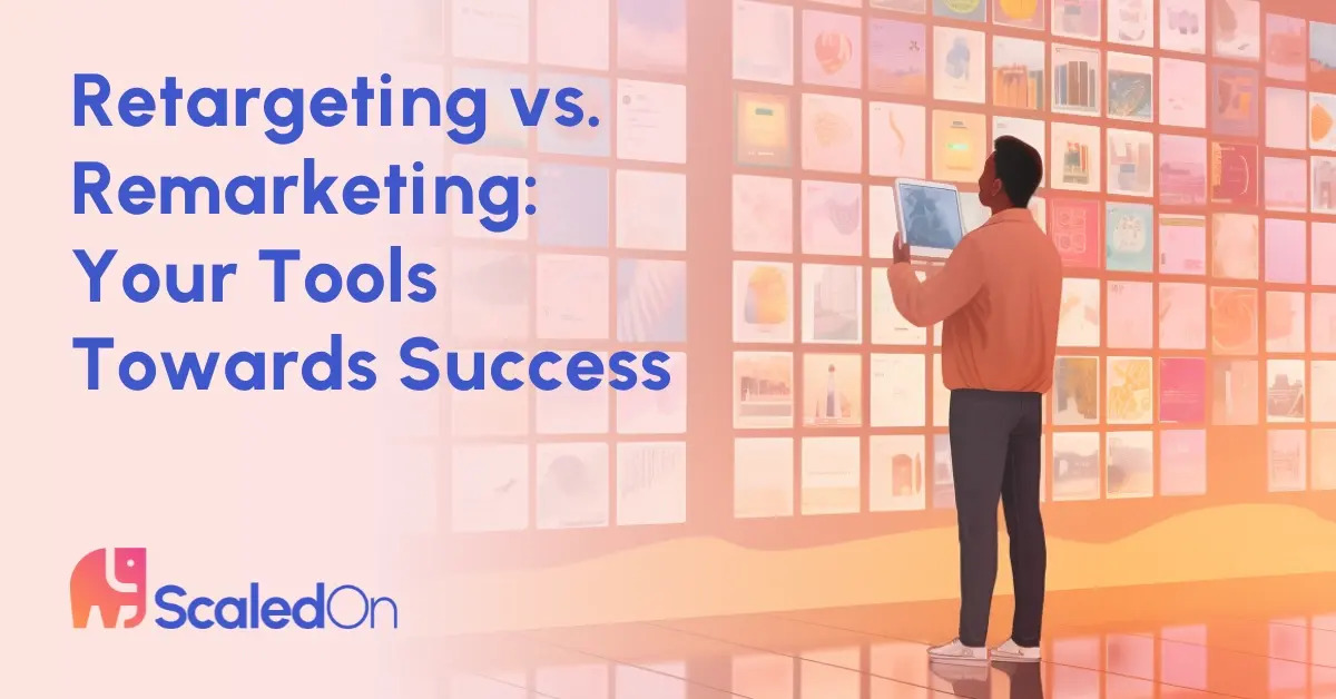 Retargeting vs. Remarketing: Strategies, Best Practices, and Tools for ...