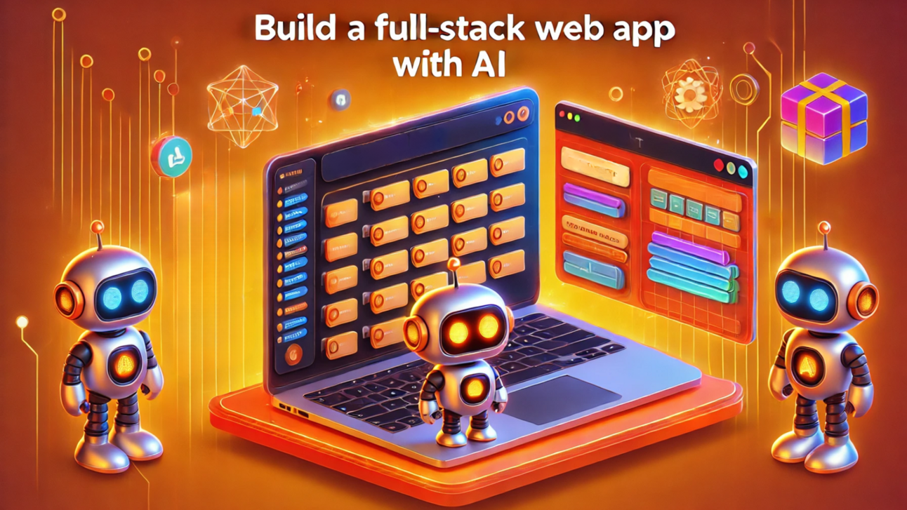 Build Your Own Full-Stack App in Minutes with AI Tools