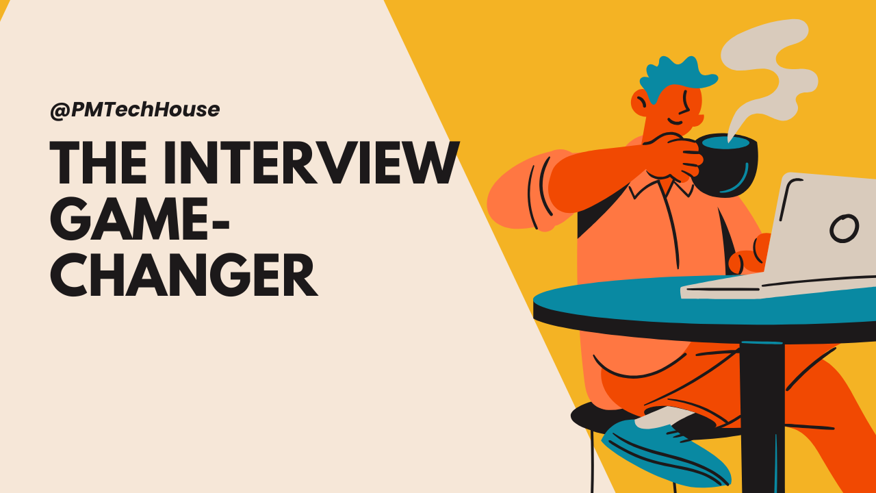 The Interview Game-Changer