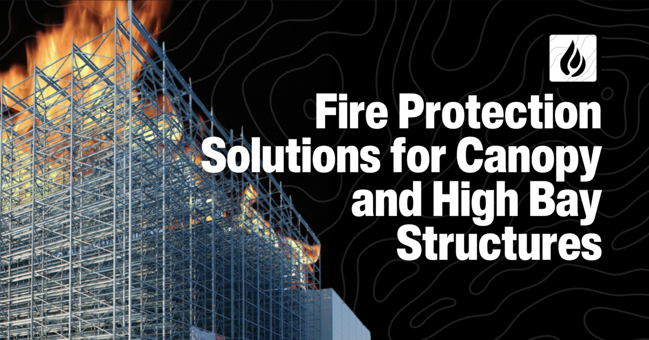 Fire Protection Solutions for Canopy and High Bay Structures
